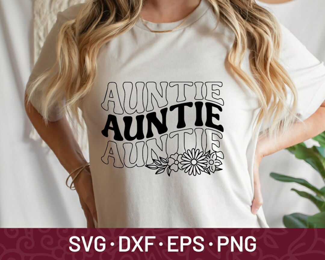 Auntie Svg Auntie Cut File Aunt Svg One Loved Auntie Svg - Etsy