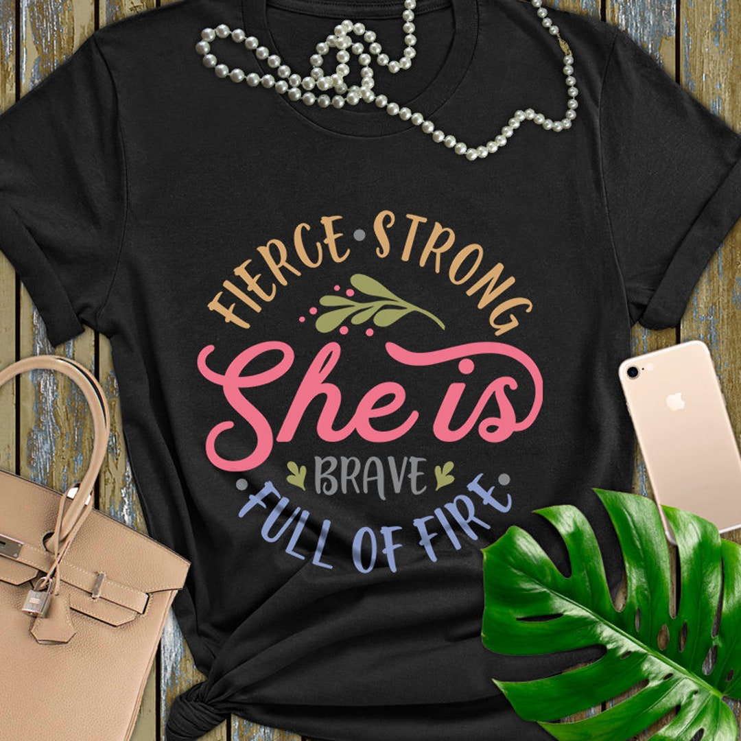 She is Fierce Strong Full of Fire Brave. Be Strong, Strong Women, She ...