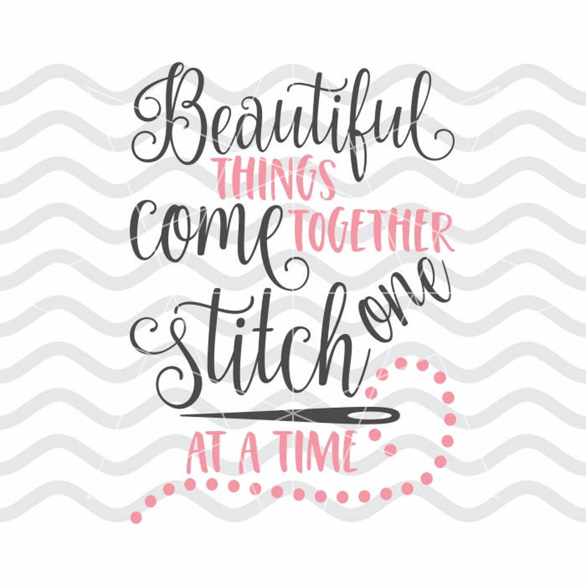 Beautiful Things Come Together One Stitch at A Time. Beautiful | Etsy