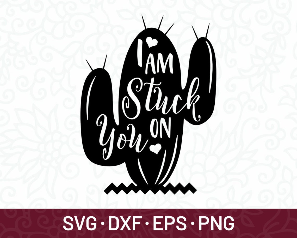 Stuck on You Im Stuck on You Stuck On Cactus Quote Cactus - Etsy