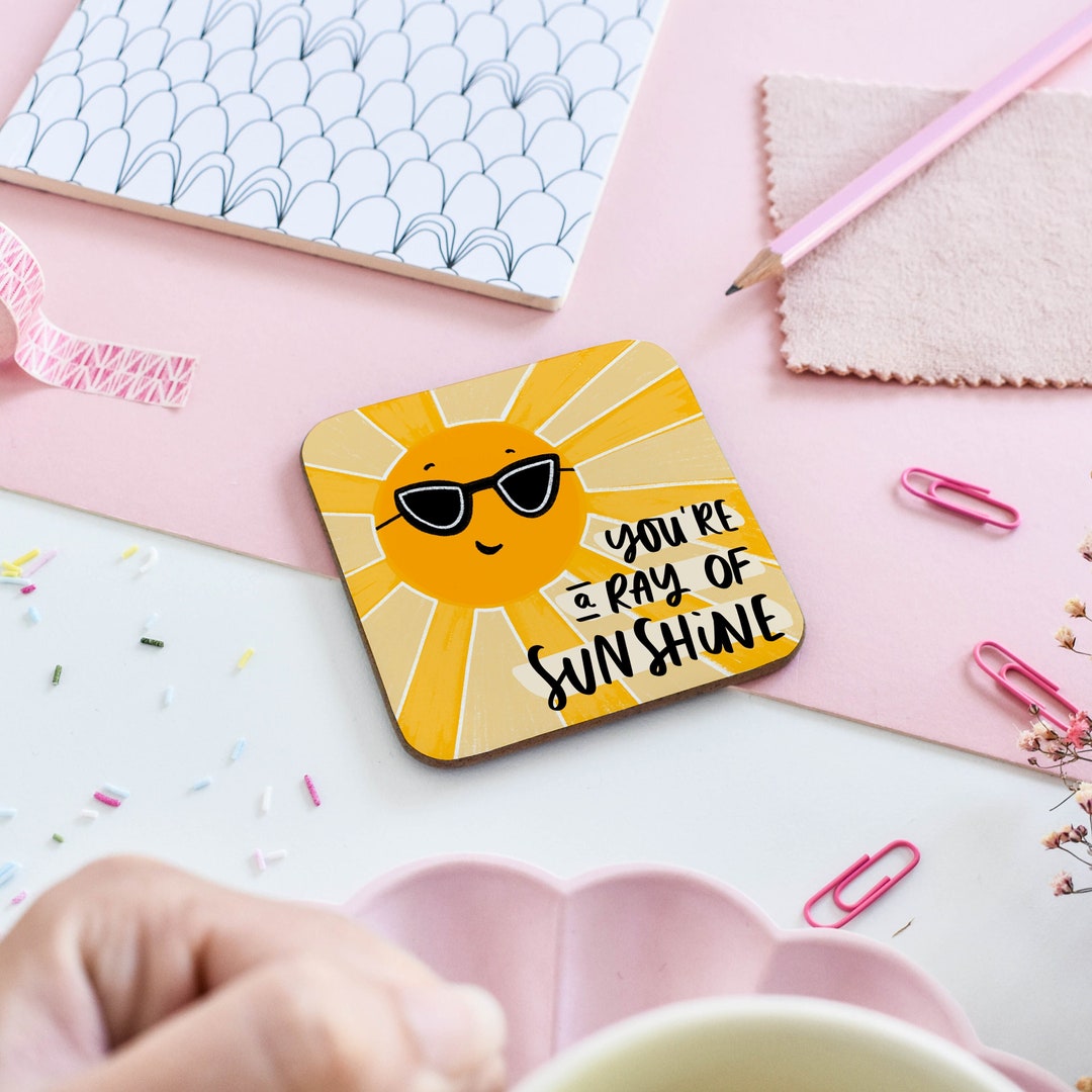You're A Ray of Sunshine Coaster, Friend Gift, Positive Gift, Colleague ...