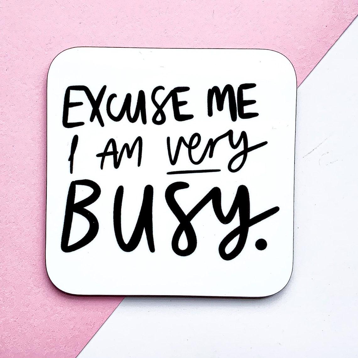 Excuse Me I Am Very Busy Coaster Work from Home Coaster | Etsy