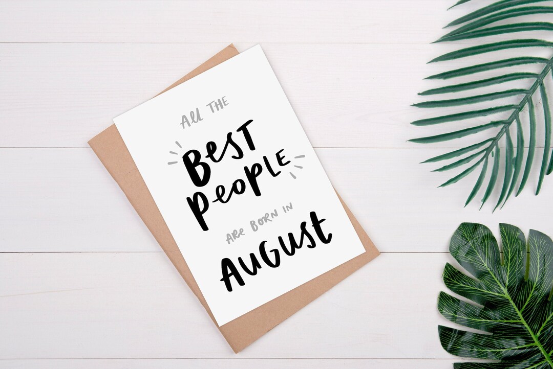 Cute August Birthday Card, All the Best People Are Born in August ...