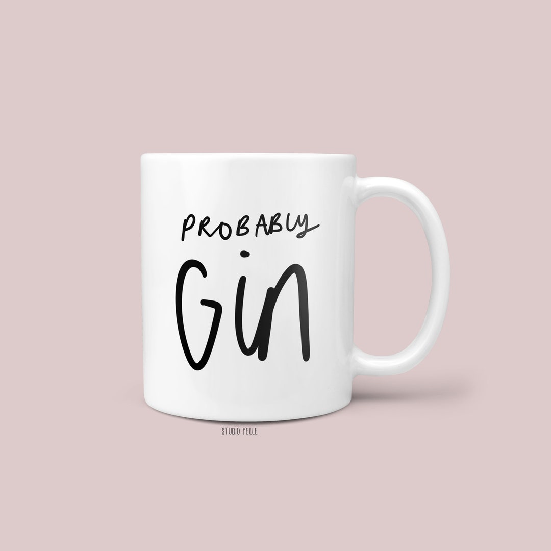 Funny Typography Mug | Probably Gin Mug | Coffee Gift | Tea Gift | 11 ...