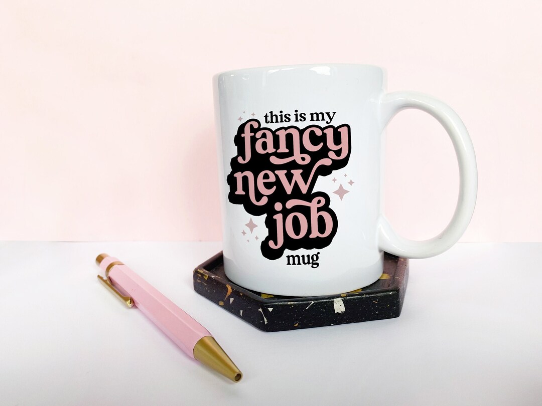 This is My Fancy New Job Mug Mug, Mugs With Sayings, 11oz Ceramic Mug ...