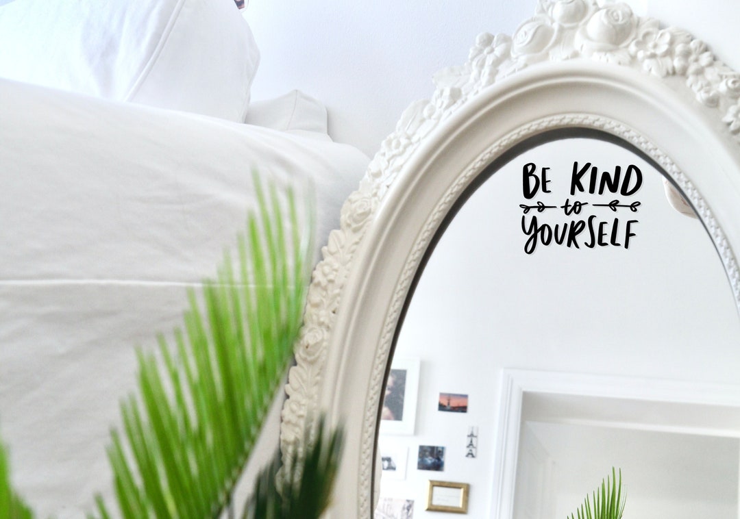 Mirror Decal, Be Kind to Yourself Decal, Mirror Affirmation, Vinyl ...