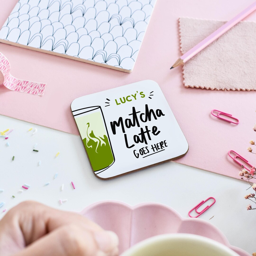 Personalised Matcha Latte Goes Here Coaster, Matcha Gift, Funny Friend ...