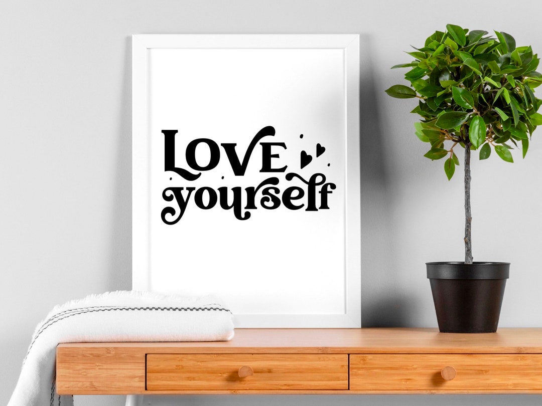 Love Yourself Self Love Self Love Print Self Love Wall Art Affirmation ...
