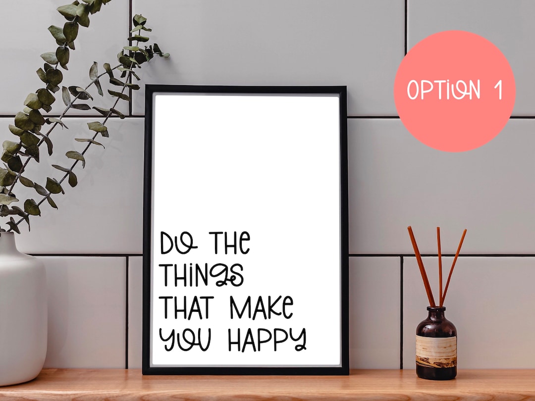 Quote Print | Do the Things That Make You Happy | Wall Art | Decor ...