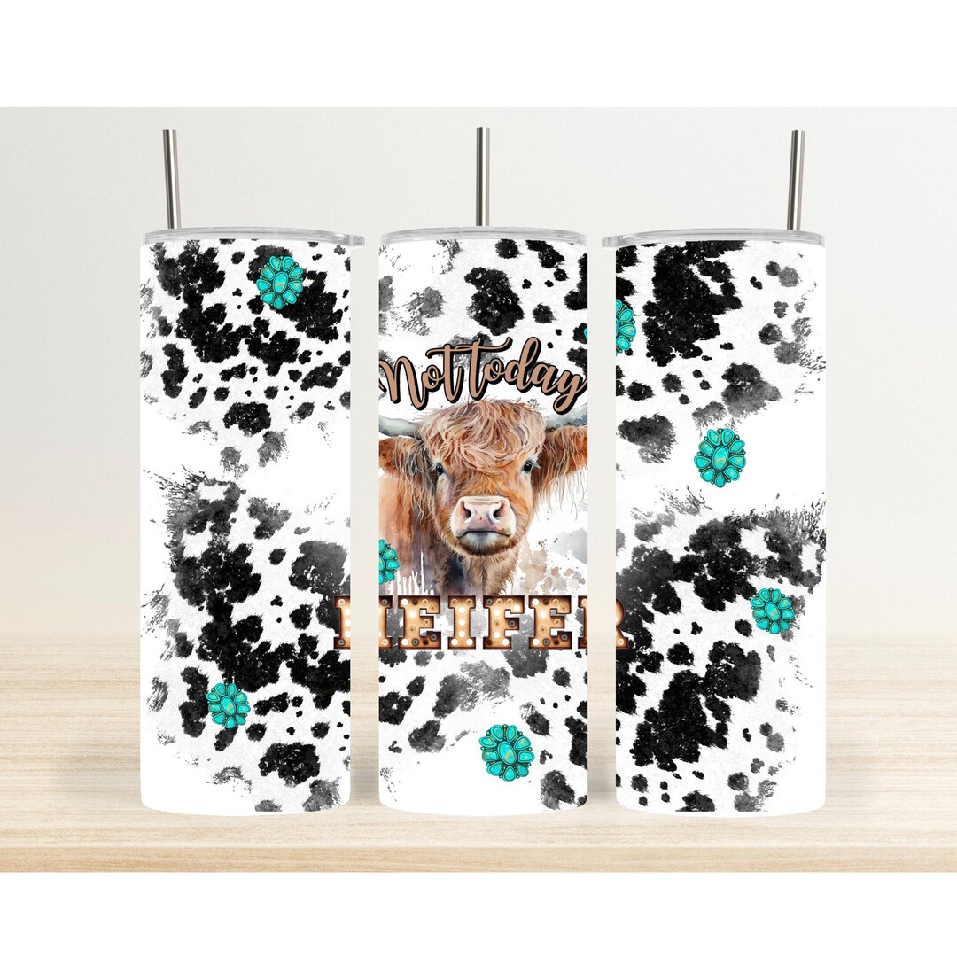 Not Today Heifer Skinny Tumbler Wrap PNG, Western Skinny Tumbler Wrap ...
