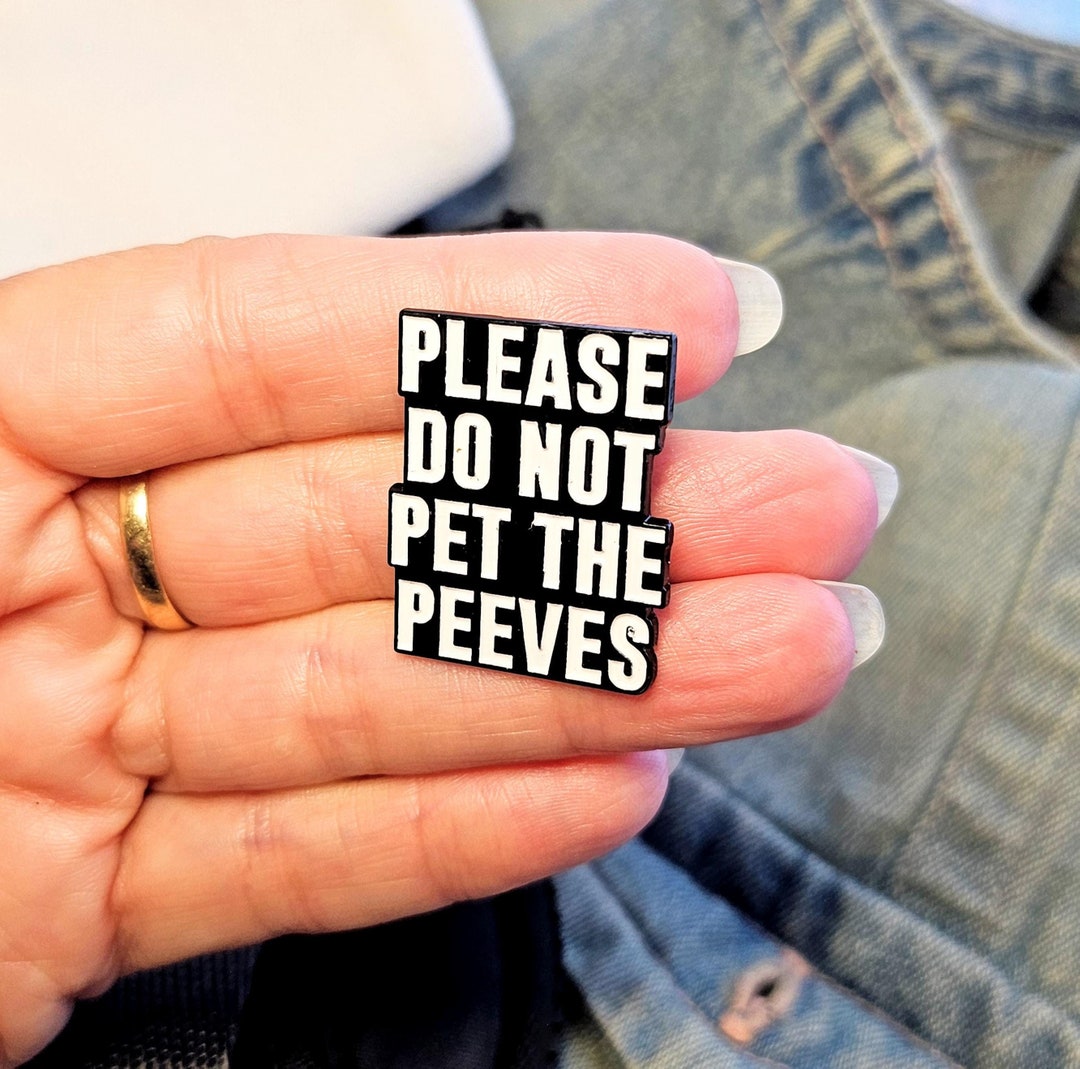 Please Do Not Pet the Peeves Enamel Pin | Sarcastic Gift - Etsy
