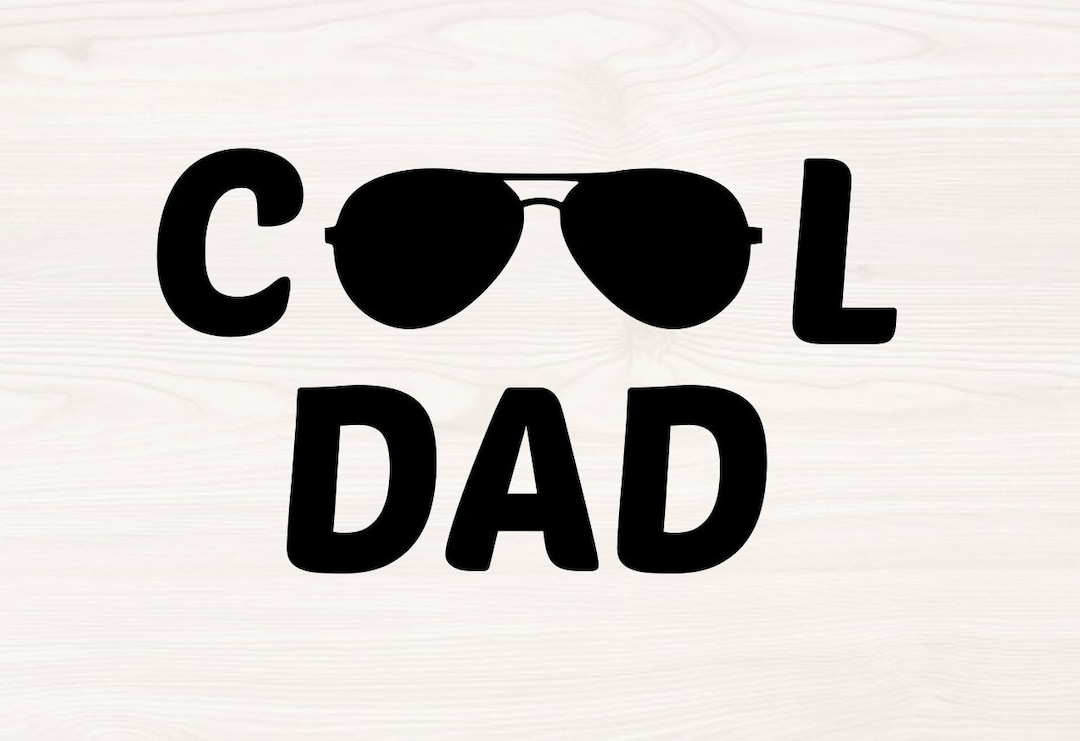 Cool Dad Sunglasses Father's Day SVG PNG File for Cutting Machines ...