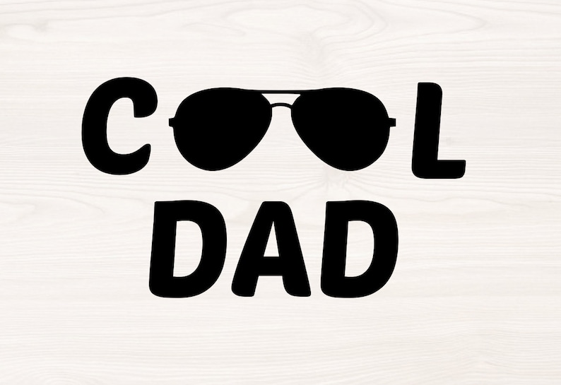 Cool Dad Sunglasses Father's Day SVG PNG File for Cutting Machines ...