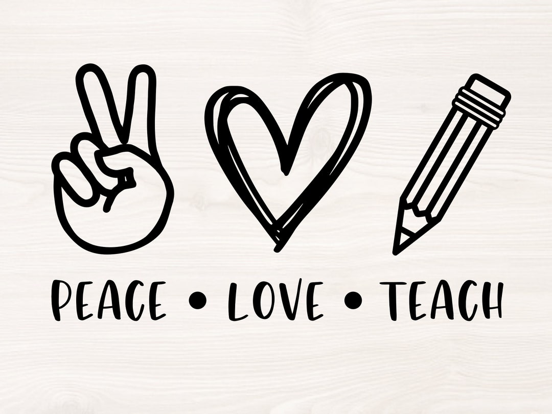 Peace Love Teach SVG PNG Files for Cutting Machines, Digital Clipart ...