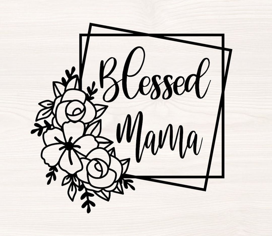 Blessed Mama SVG PNG Files for Cutting Machines, Digital Clipart ...