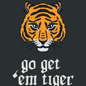 Go Get ‘em Tiger Black Background Instant Digital Download Print - Etsy