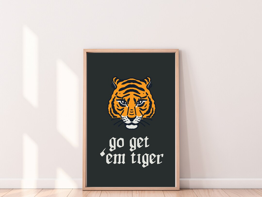 Go Get ‘em Tiger Black Background Instant Digital Download Print - Etsy