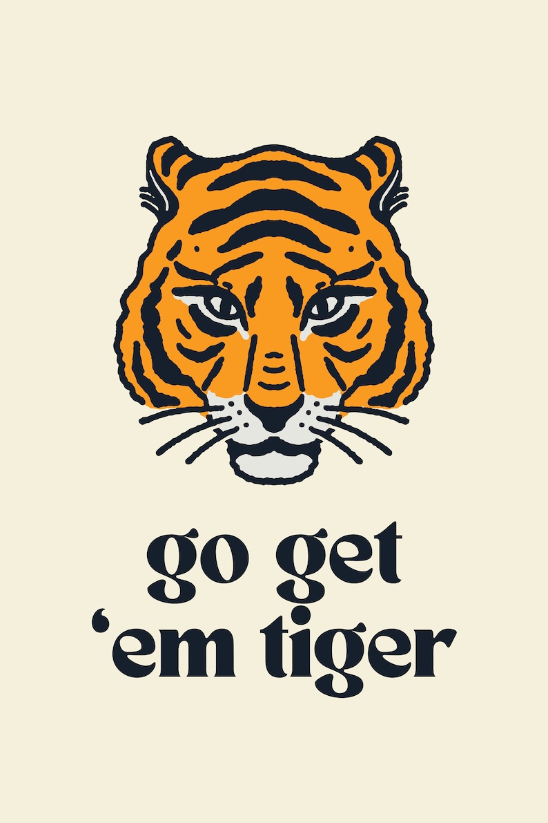 Go Get ‘em Tiger Instant Digital Download File - Etsy