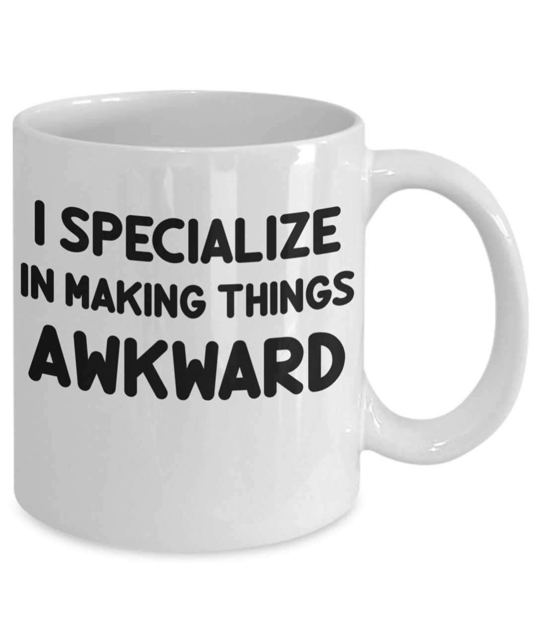 Awkwardness Funny Mug - Make Things Awkward Coffee Cup - Friends Family ...