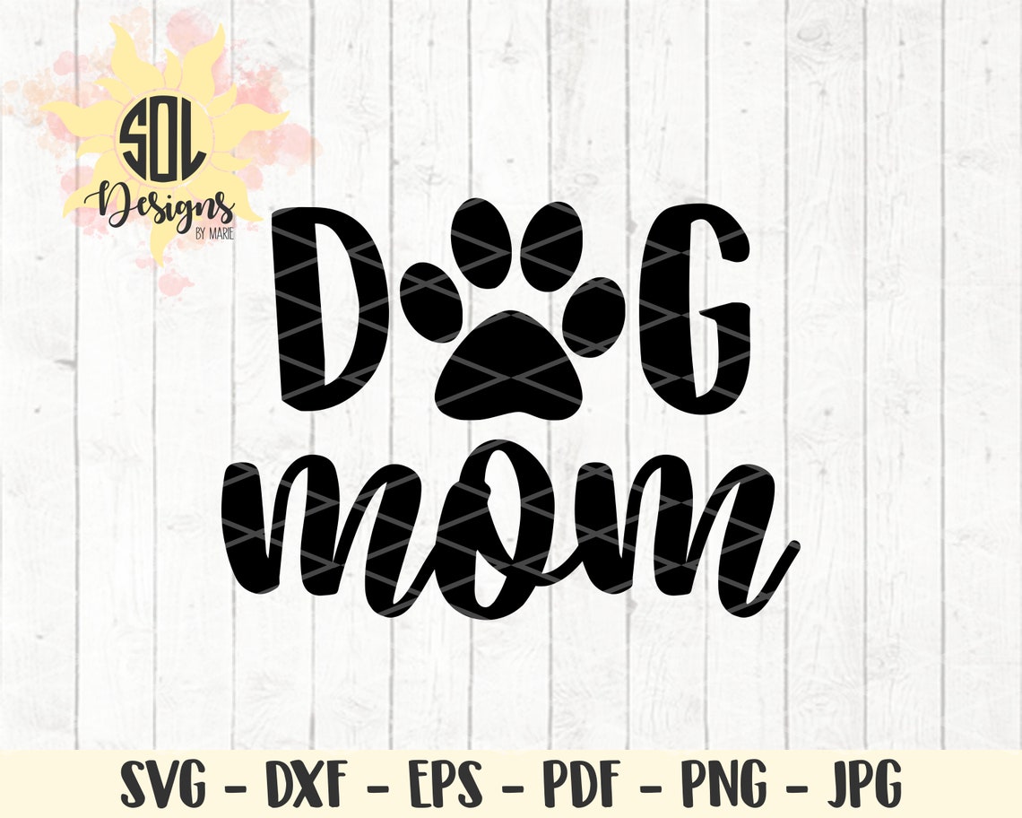 Dog Mom Paw Print Heart Graphic Design File Svg Dxf Eps Png - Etsy Dog Mom Paw Print Heart Graphic Design File Svg Dxf Eps Png - Etsy