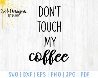 Touch My Coffee Svg | Etsy