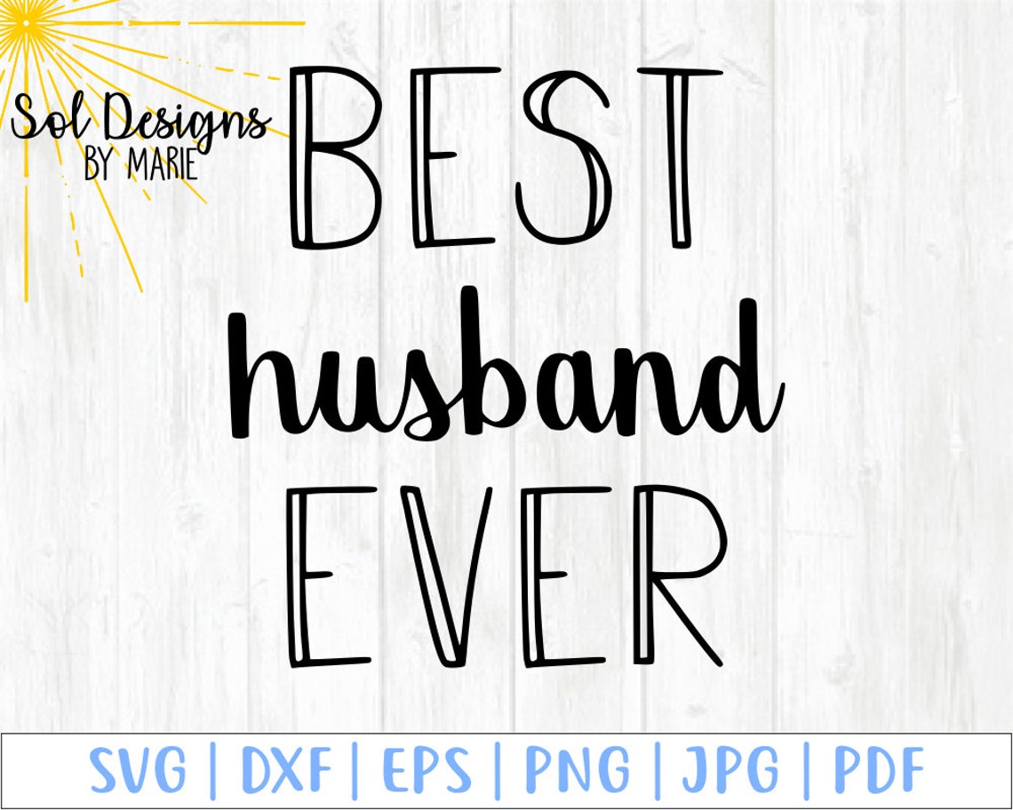 Best Husband Ever Svg Father's Day Svg Hubby Svg | Etsy