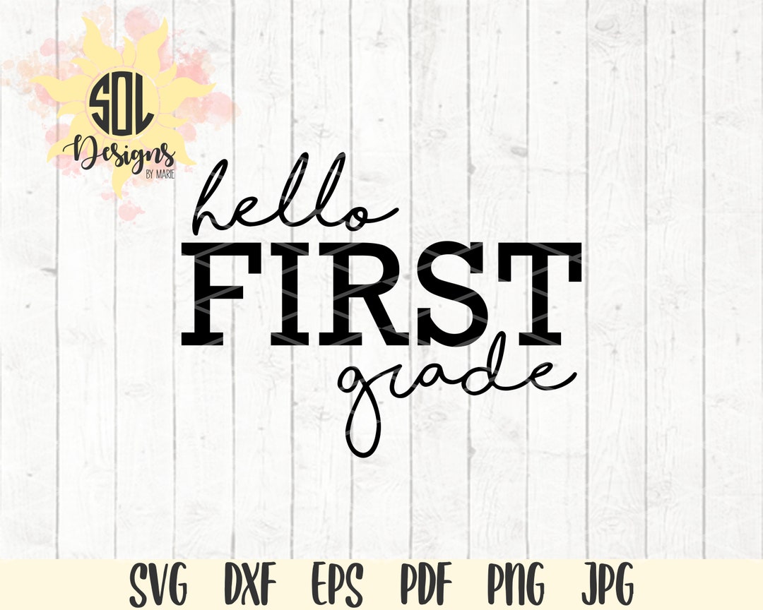 Hello First Grade Svg - Hello 1st Grade - Elementary Schooler - Back to ...
