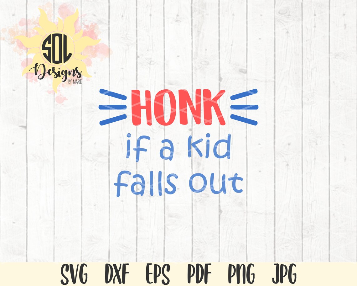 HONK If a Kid Falls Out Svg - Mom Life Svg - Super Mom Svg - Mom Humor ...