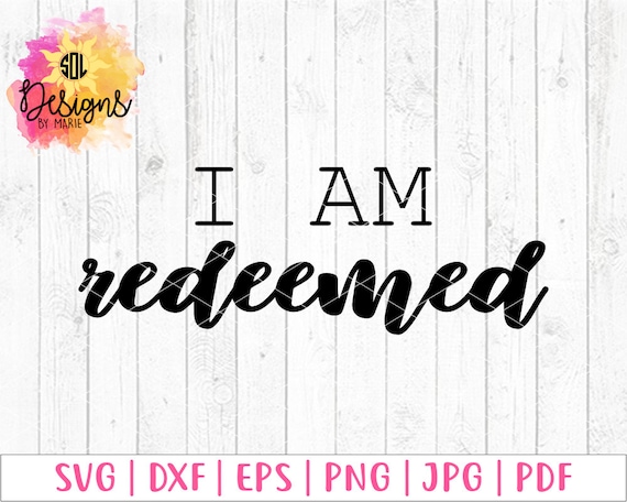 I Am Redeemed Design Clipart Svg Dxf Eps Png Jpg Pdf | Etsy