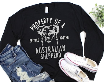Property of a Spoiled Rotten Australian Shepherd Dog | Etsy