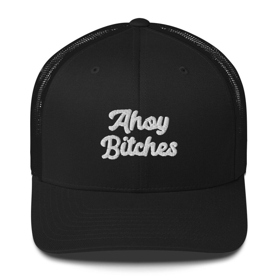Ahoy Bitches Trucker Cap - Etsy
