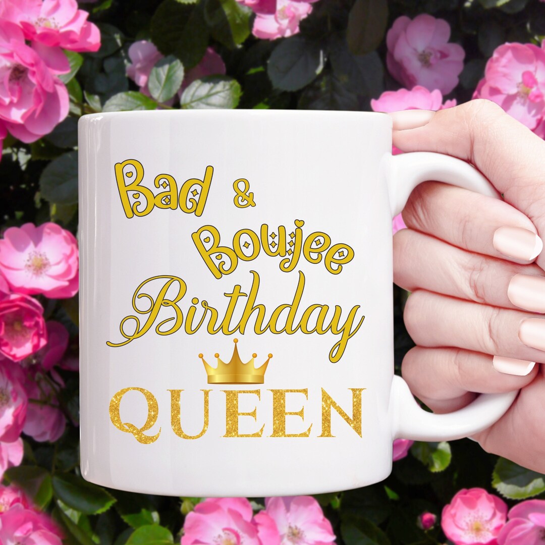 Bad & Boujee Birthday Queen Ceramic Mug, Celebration Coffee Cup - Etsy