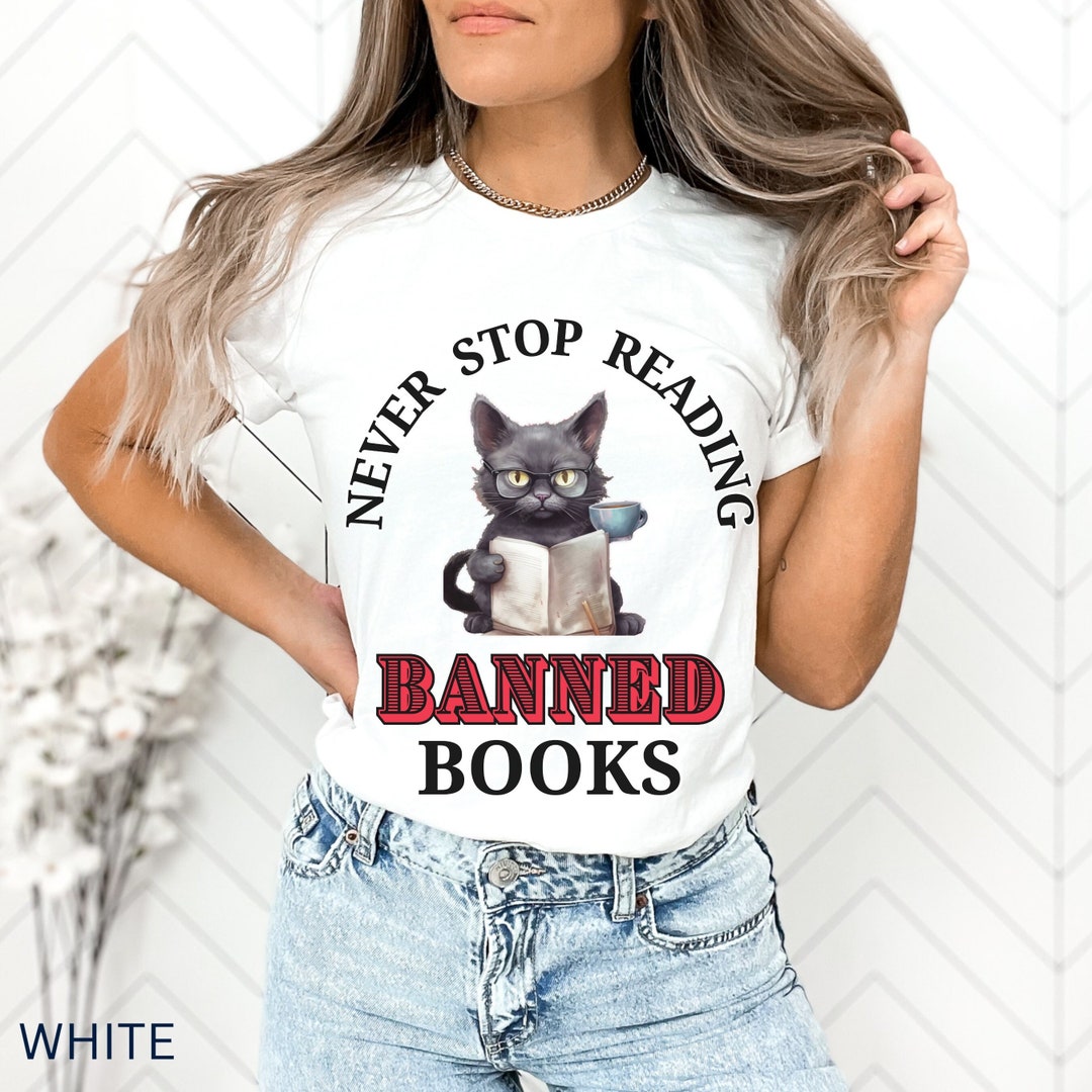 Never Stop Reading Banned Books T-shirt, I Read Banned Books Tee ...