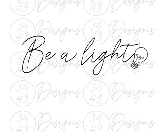 Be a LIGHT Png/be a Light Digital Download Design/be a Light Png Image ...