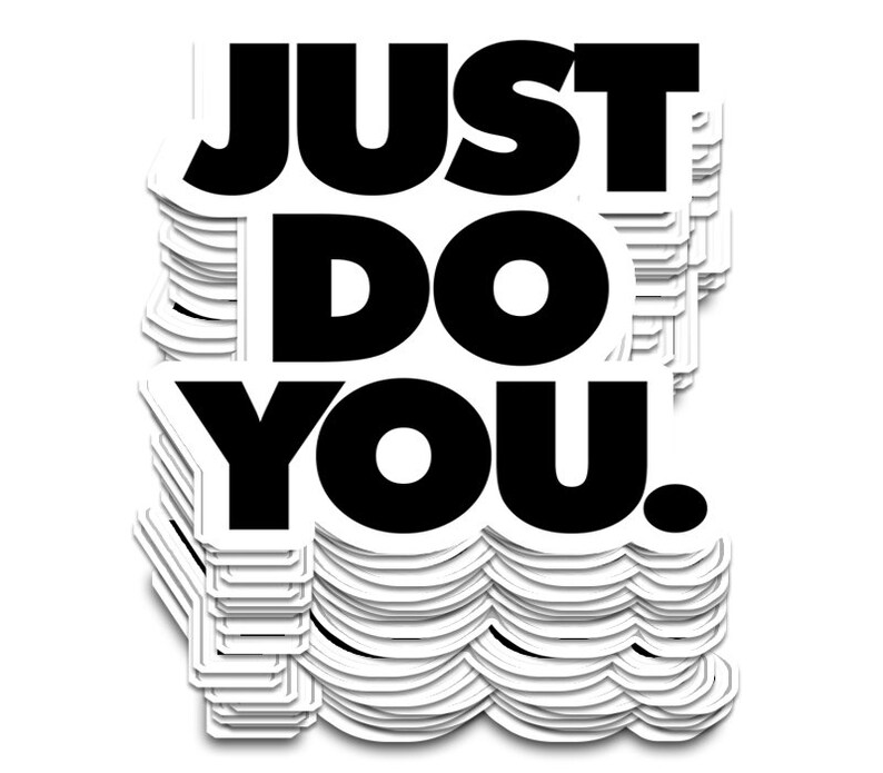 The just DO You. Sticker Motivational Sticker - Etsy