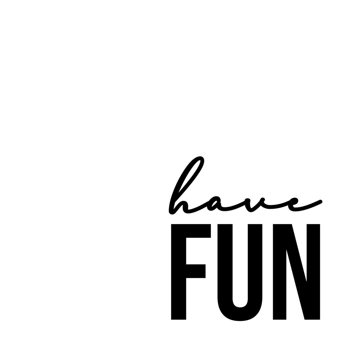 Have Fun Typography Poster 5x5 Printable Active | Etsy