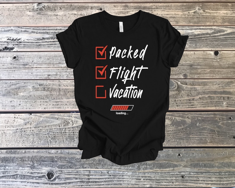 Vacation Loading T-shirt: Flight Packed Checklist - Family Trip - Etsy