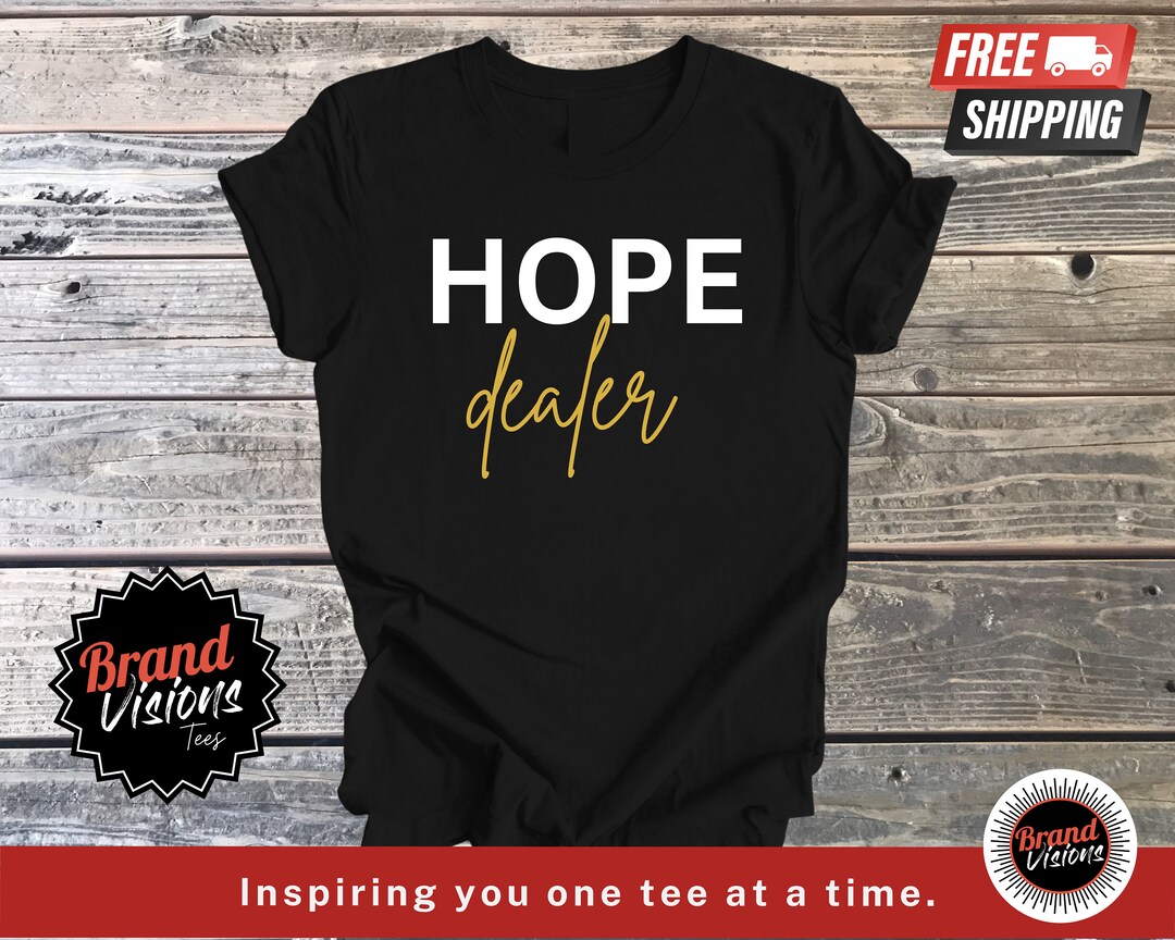 Hope Dealer Inspirational T-shirt | Social Worker Gift | Teachers Gift ...