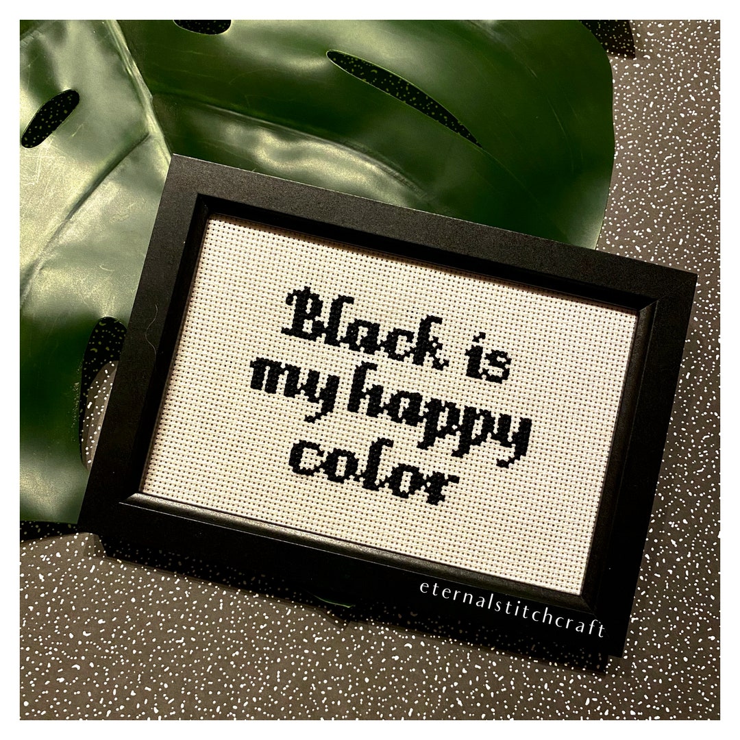 Black is My Happy Colour Cross Stitch, Goth, Emo, Embroidery Gothic ...