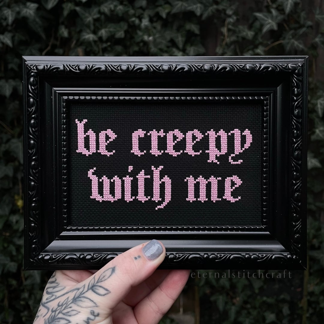 Be Creepy With Me Cross Stitch, Valentines Day, Love, Goth, Gothic ...