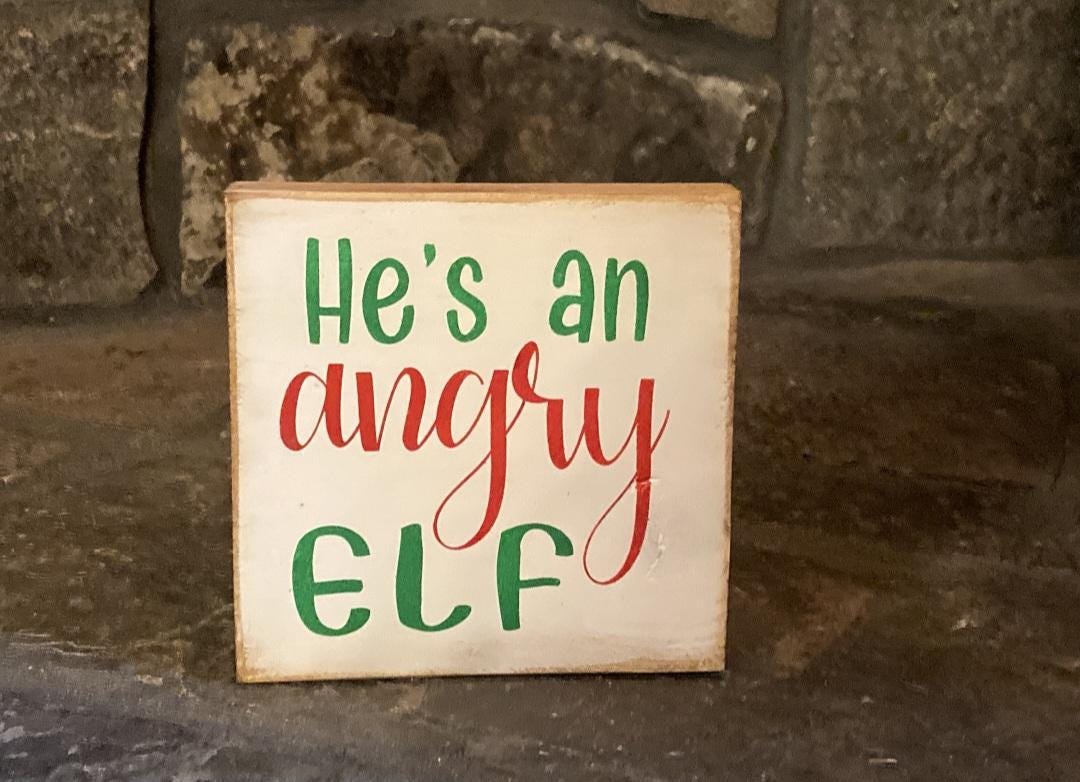 Buddy the Elf He's an Angry Elf, Christmas Movie Quote, Funny Wood Sign ...