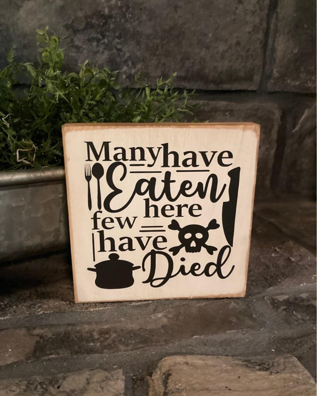 Many Have Eaten Here Few Have Died, Kitchen Wood Sign, Plague, Cute ...