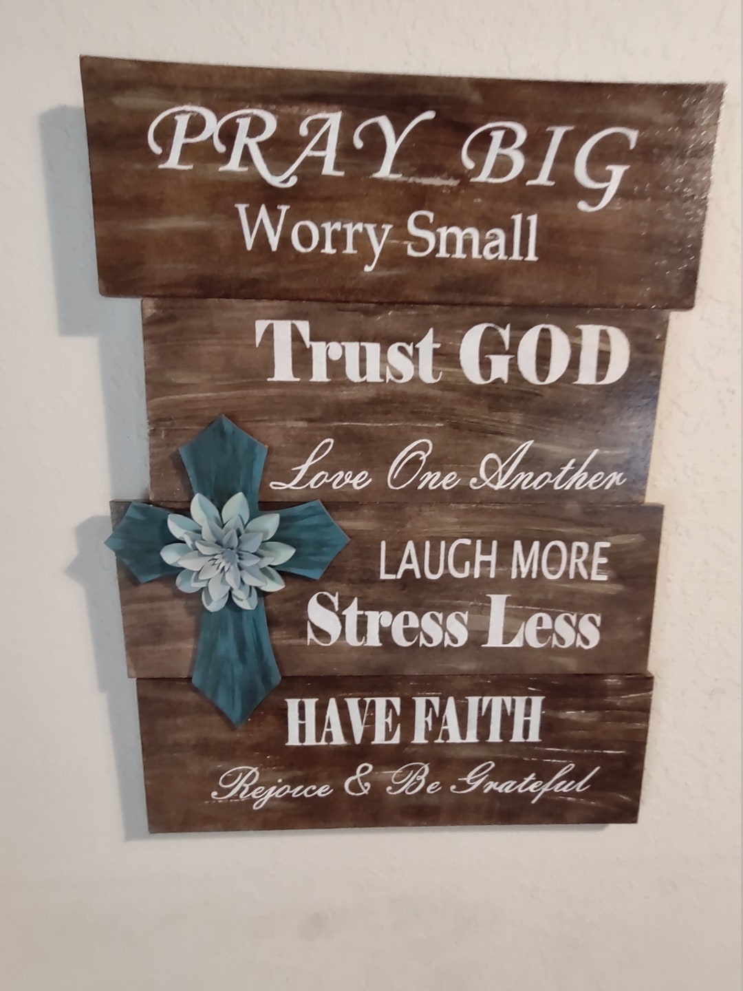 Hand Made Wood Decorative Wall Plaque. Pray Big Worry Small Trust GOD ...