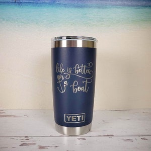 Life is Better on a Boat Engraved YETI Rambler Tumbler Engraved Travel ...