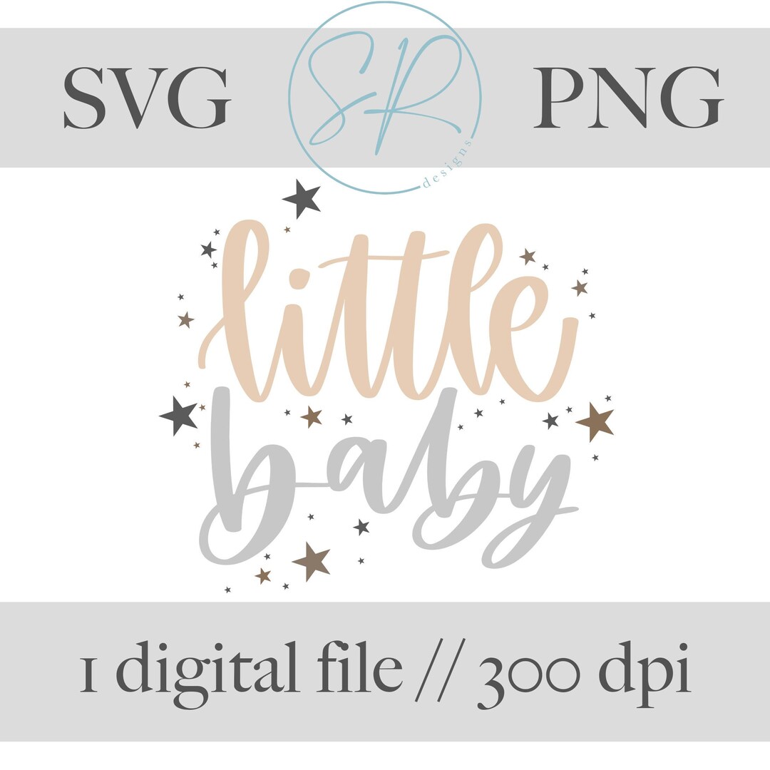 Little Baby | 1 SVG, 1 PNG Digital Download | Baby, New Baby, Newborn ...