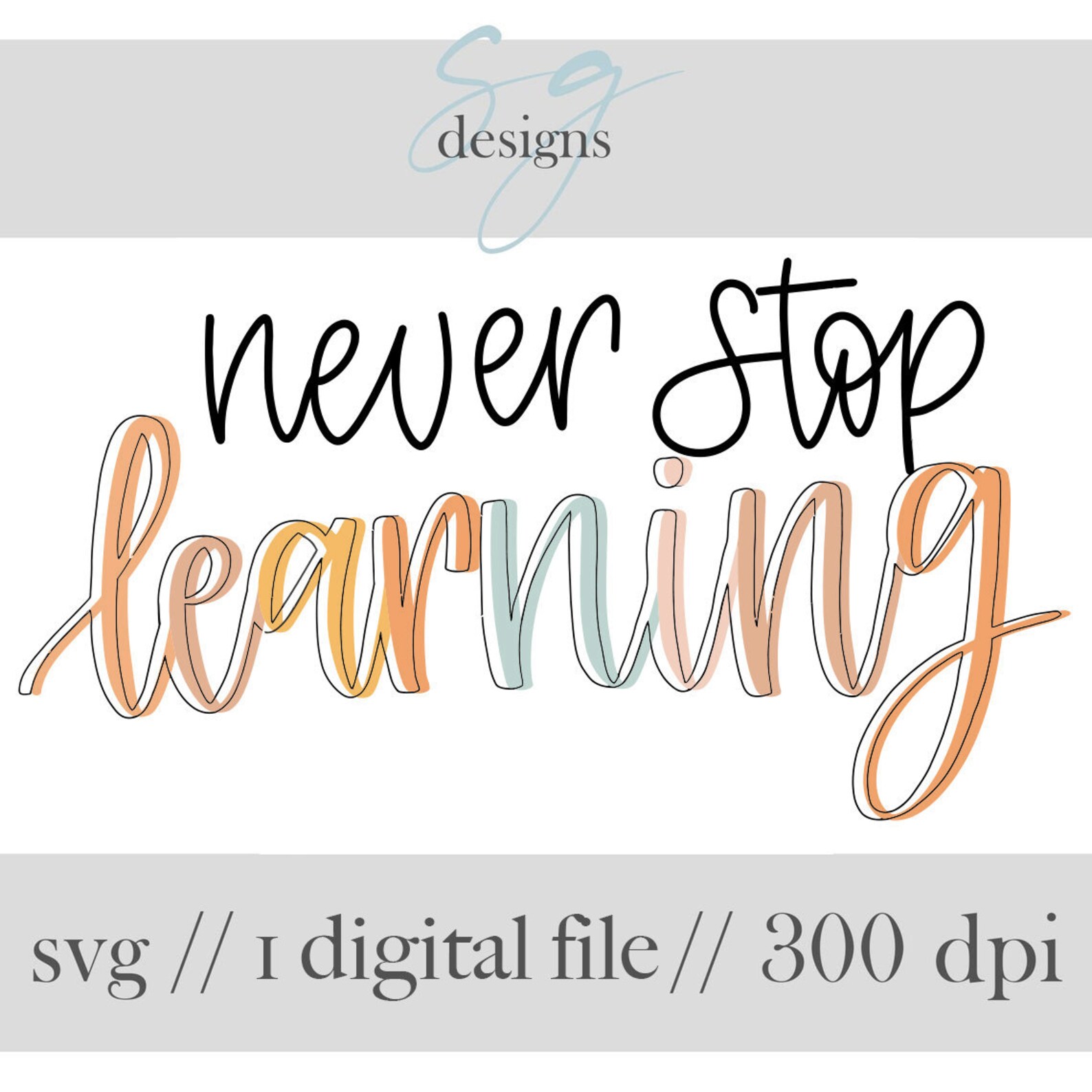 Never Stop Learning | 1 SVG Digital Download | Learn New Things ...