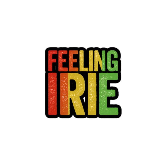 Irie Sayings