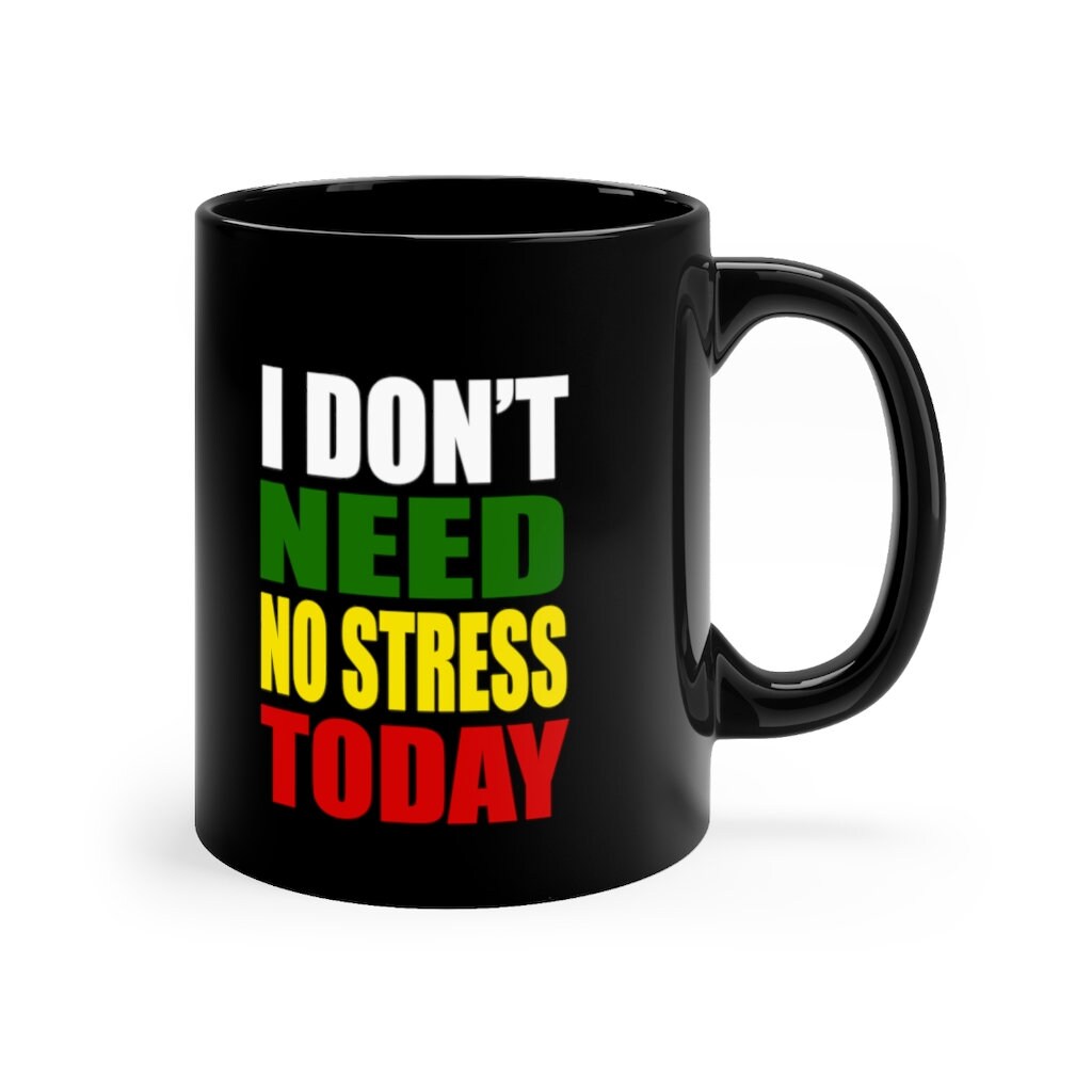 Rasta mug I Don't Need No Stress Today Funny Jamaican | Etsy