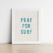 Pray for Surf, Pray for Surf Print, Printable Wall Art, Surf Print ...