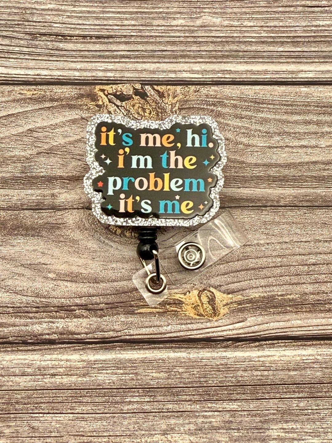 Funny Retractable Badge Reel: "it's Me, Hi, I'm the Problem" - Etsy